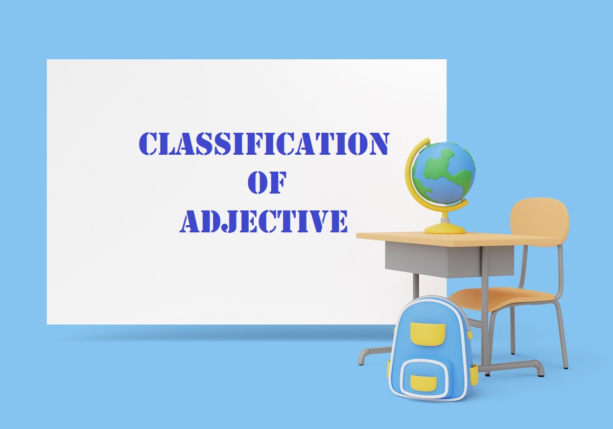 CLASSIFICATION OF ADJECTIVE
